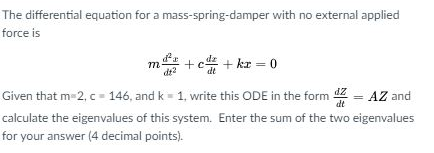 Solved The differential equation for a mass-spring-damper | Chegg.com