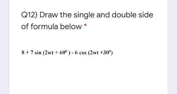 Solved Q12) Draw the single and double side of formula below | Chegg.com