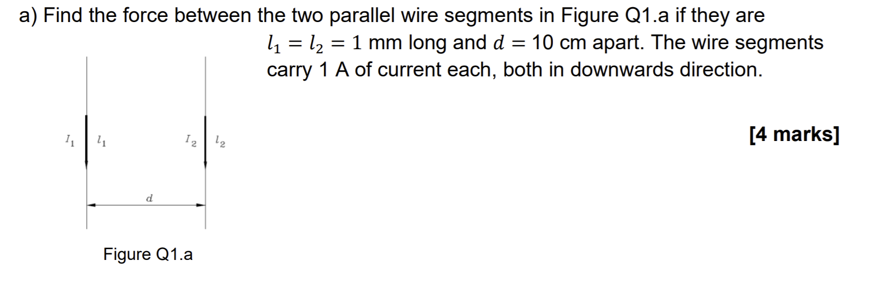 Solved a) Find the force between the two parallel wire | Chegg.com