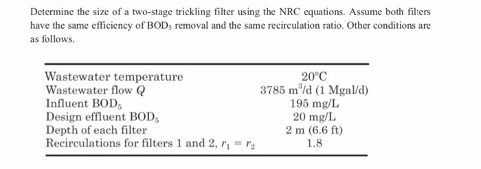 Solved Determine the size of a two-stage trickling filter | Chegg.com