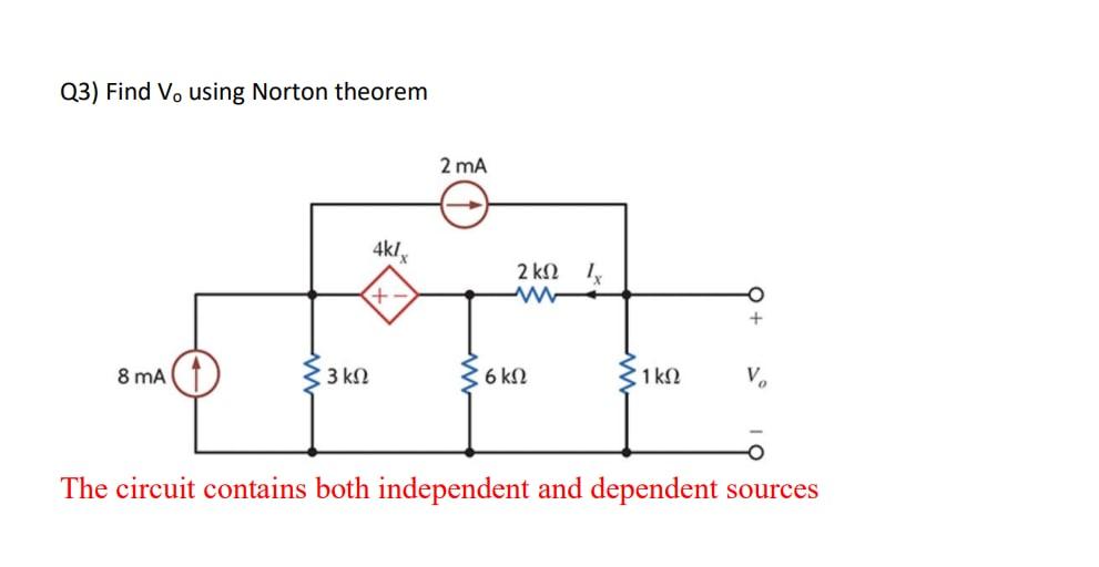 Solved Q3) Find V0 using Norton theorem The circuit contains | Chegg.com