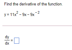 Solved Find the derivative of the function. y = 11x - 9x - | Chegg.com
