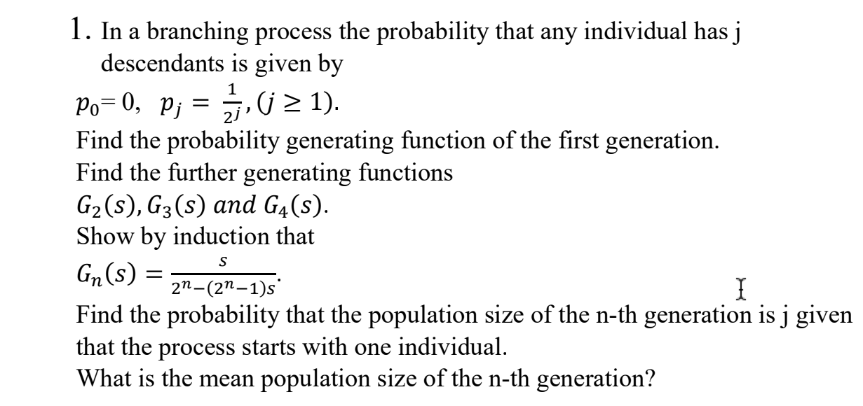 Solved 1. In a branching process the probability that any | Chegg.com