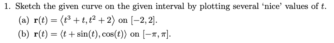 Solved 1. Sketch the given curve on the given interval by | Chegg.com Solved 1. Sketch the given curve on the given interval by | Chegg.com