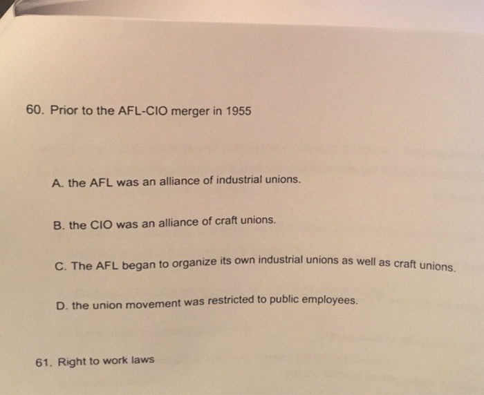Solved 60. Prior to the AFL-CIO merger in 1955 A. the AFL | Chegg.com