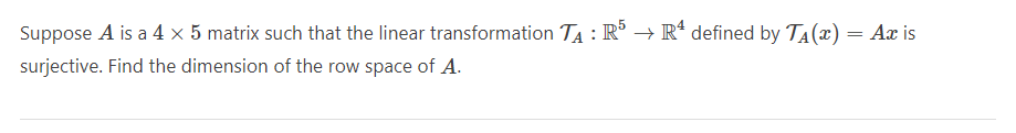 Solved Suppose A is a 4 x 5 matrix such that the linear | Chegg.com