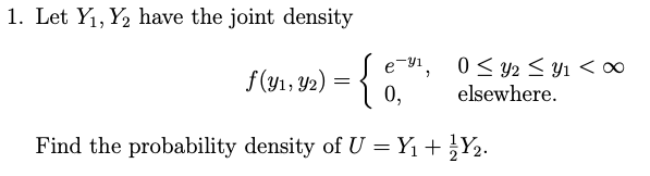 Solved Let Y1, Y2 have the joint density f(y1, y2) = | Chegg.com