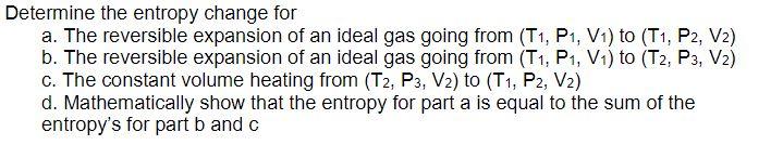 Solved Determine the entropy change for a. The reversible | Chegg.com