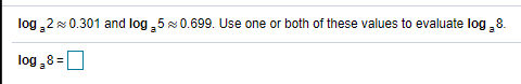 Solved log2 0.301 and log 5 0.699. Use one or both of these | Chegg.com