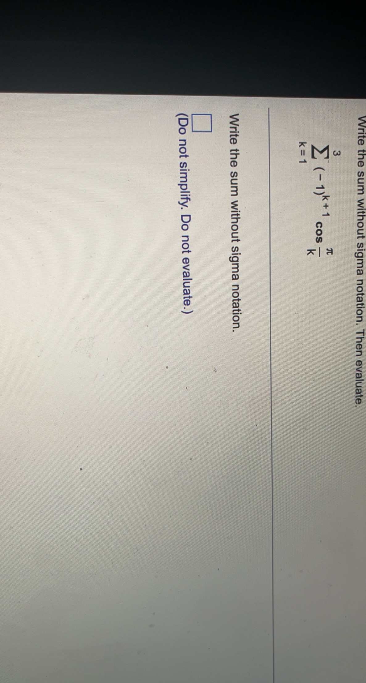 Solved Write the sum without sigma notation. Then evaluate. | Chegg.com