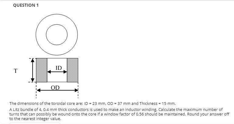Solved QUESTION 1 ID T OD The dimensions of the toroidal | Chegg.com