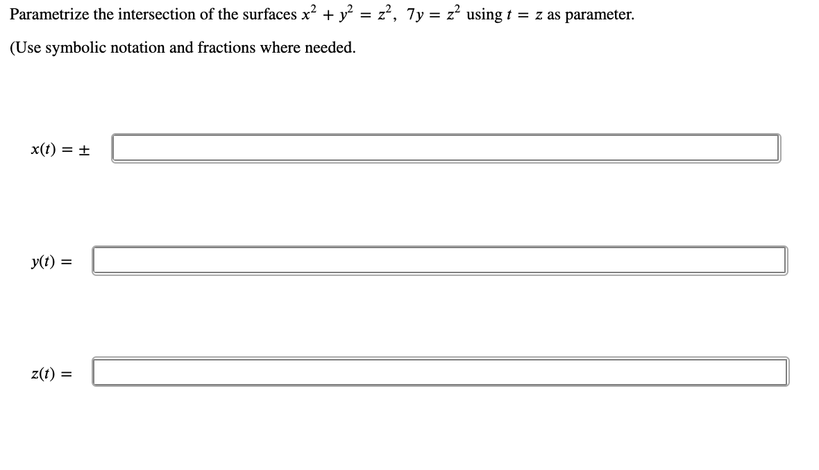 Solved Parametrize the intersection of the surfaces x2 + y2 | Chegg.com