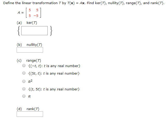 Solved Define the linear transformation T by T(x) = Ax. Find | Chegg.com