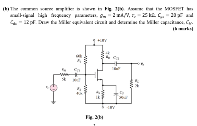 Solved (b) The common source amplifier is shown in Fig. | Chegg.com