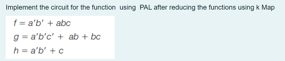 Solved Implement the circuit for the function using PAL | Chegg.com
