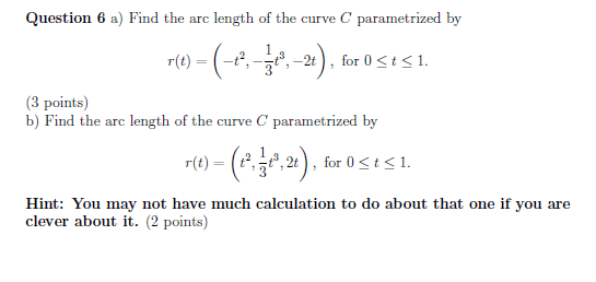 Solved a) Find the arc length of the curve C parametrized by | Chegg.com