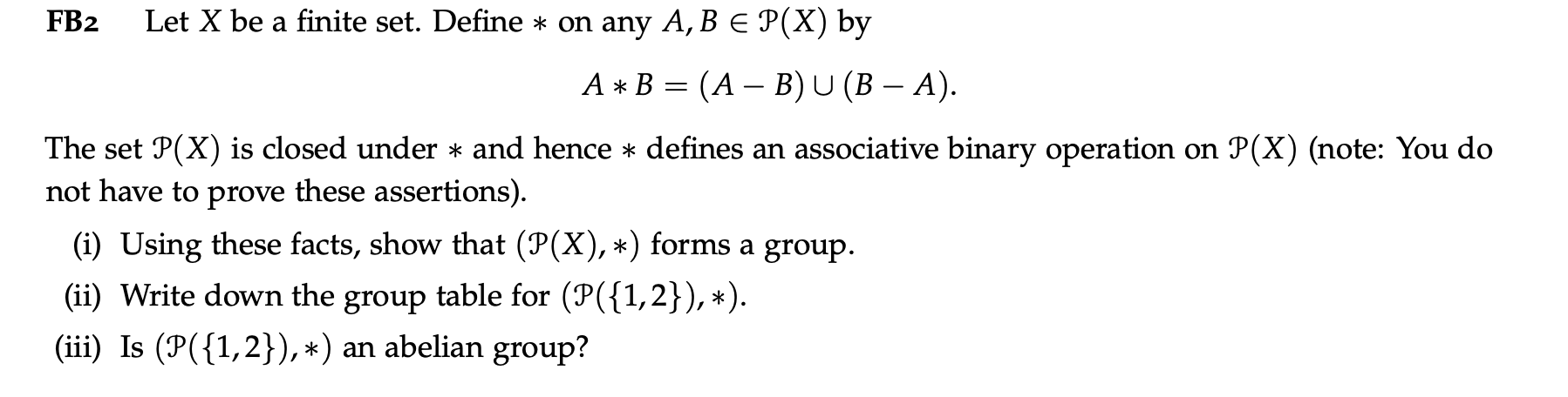 Solved FB2 Let X be a finite set. Define ∗ on any A,B∈P(X) | Chegg.com