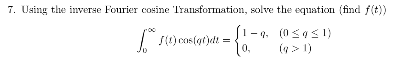 Solved 7 Using The Inverse Fourier Cosine Transformation