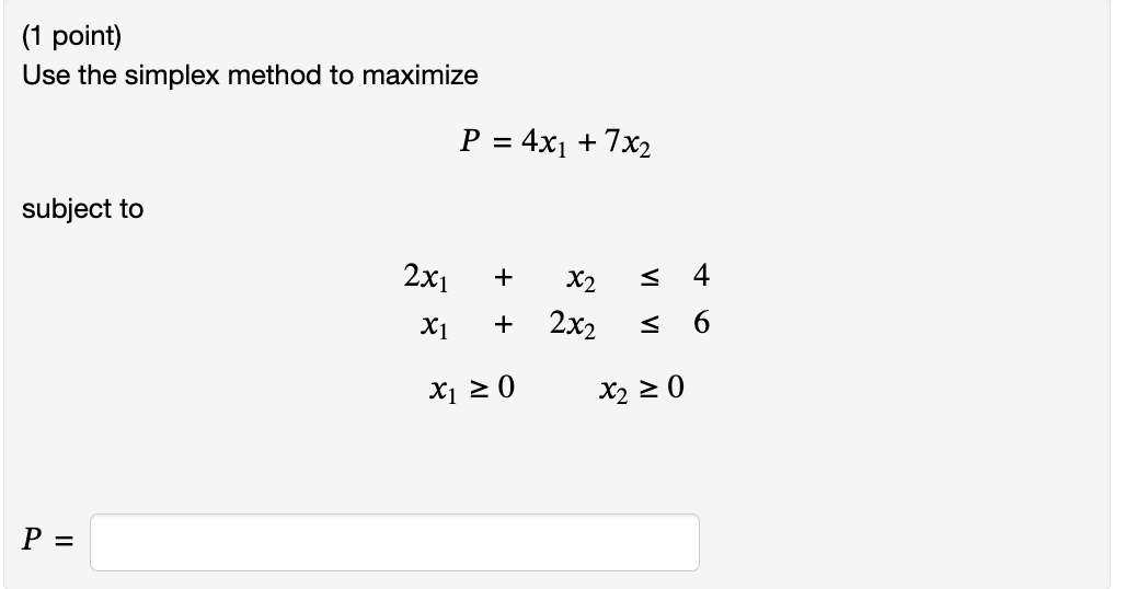 Solved (1 point) Use the simplex method to maximize | Chegg.com