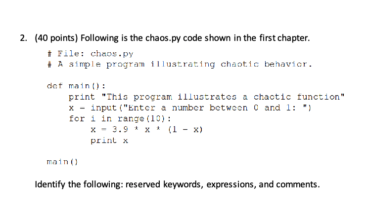Solved 2. (40 points) Following is the chaos.py code shown | Chegg.com
