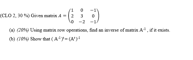 Solved (CLO2,30%) Given matrix A=⎝⎛12003−2−10−1⎠⎞ (a) | Chegg.com