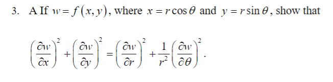 Solved 3. A If w=f(x,y), where x=rcosθ and y=rsinθ, show | Chegg.com