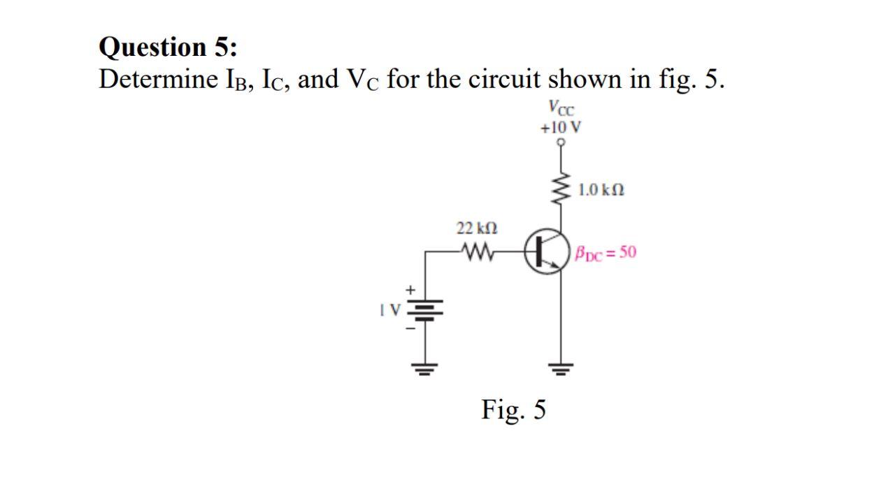 Solved Question 5: Determine IB,IC, and VC for the circuit | Chegg.com