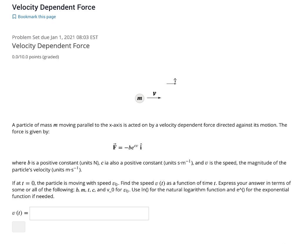 Solved Velocity Dependent Force Bookmark this page Problem | Chegg.com