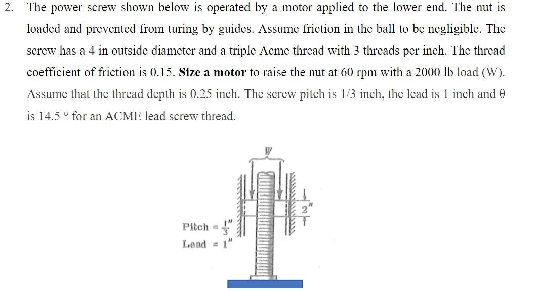Solved 2. The power screw shown below is operated by a motor | Chegg.com