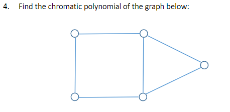 Solved Find the chromatic polynomial of the graph below: | Chegg.com
