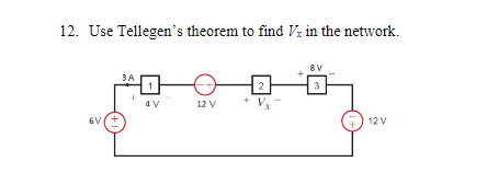 Solved 12. Use Tellegen's theorem to find Vx in the network. | Chegg.com