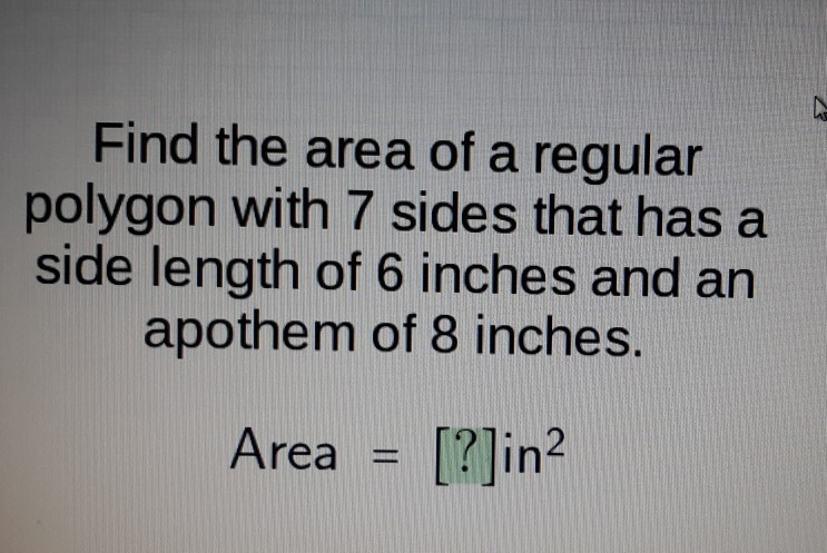 Solved Find the area of a regular polygon with 7 sides that | Chegg.com