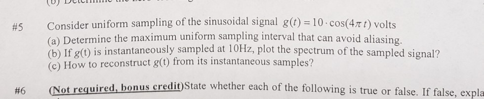 Solved Consider uniform sampling of the sinusoidal signal | Chegg.com