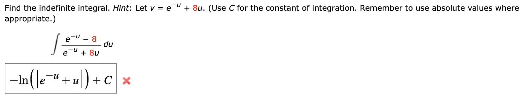 Solved Find the indefinite integral. Hint: Let v=e−u+8u. | Chegg.com