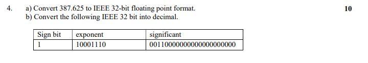 Solved 4. 10 a) Convert 387.625 to IEEE 32-bit floating | Chegg.com