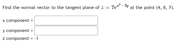 Solved Find the normal vector to the tangent plane of 2 = | Chegg.com