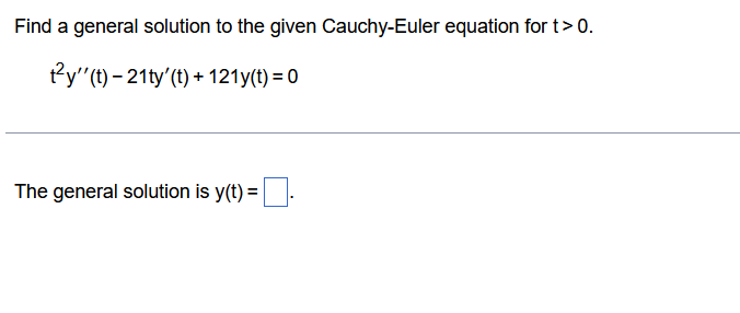 Solved Find a general solution to the given Cauchy-Euler | Chegg.com