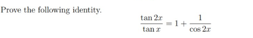 Solved Prove the following identity. 1 tan 2.c tanr = 1+ cos | Chegg.com