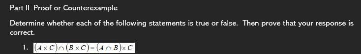 Solved Part II Proof or Counterexample Determine whether | Chegg.com