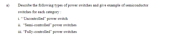 Solved a) Describe the following types of power switches and | Chegg.com