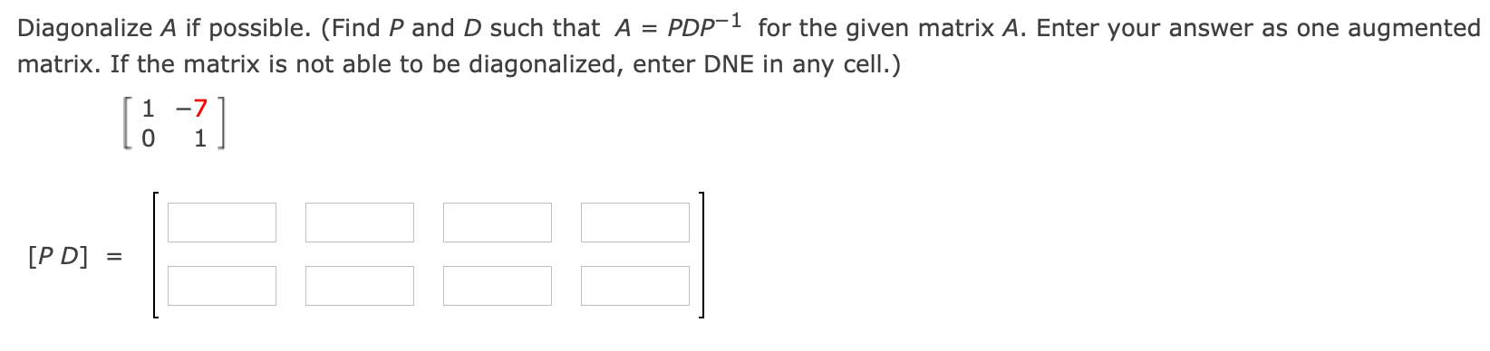 Solved Diagonalize A if possible. (Find P and D such that A | Chegg.com
