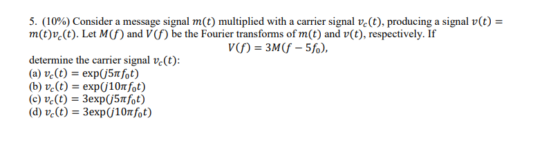 Solved 5. (10%) Consider a message signal m(t) multiplied | Chegg.com