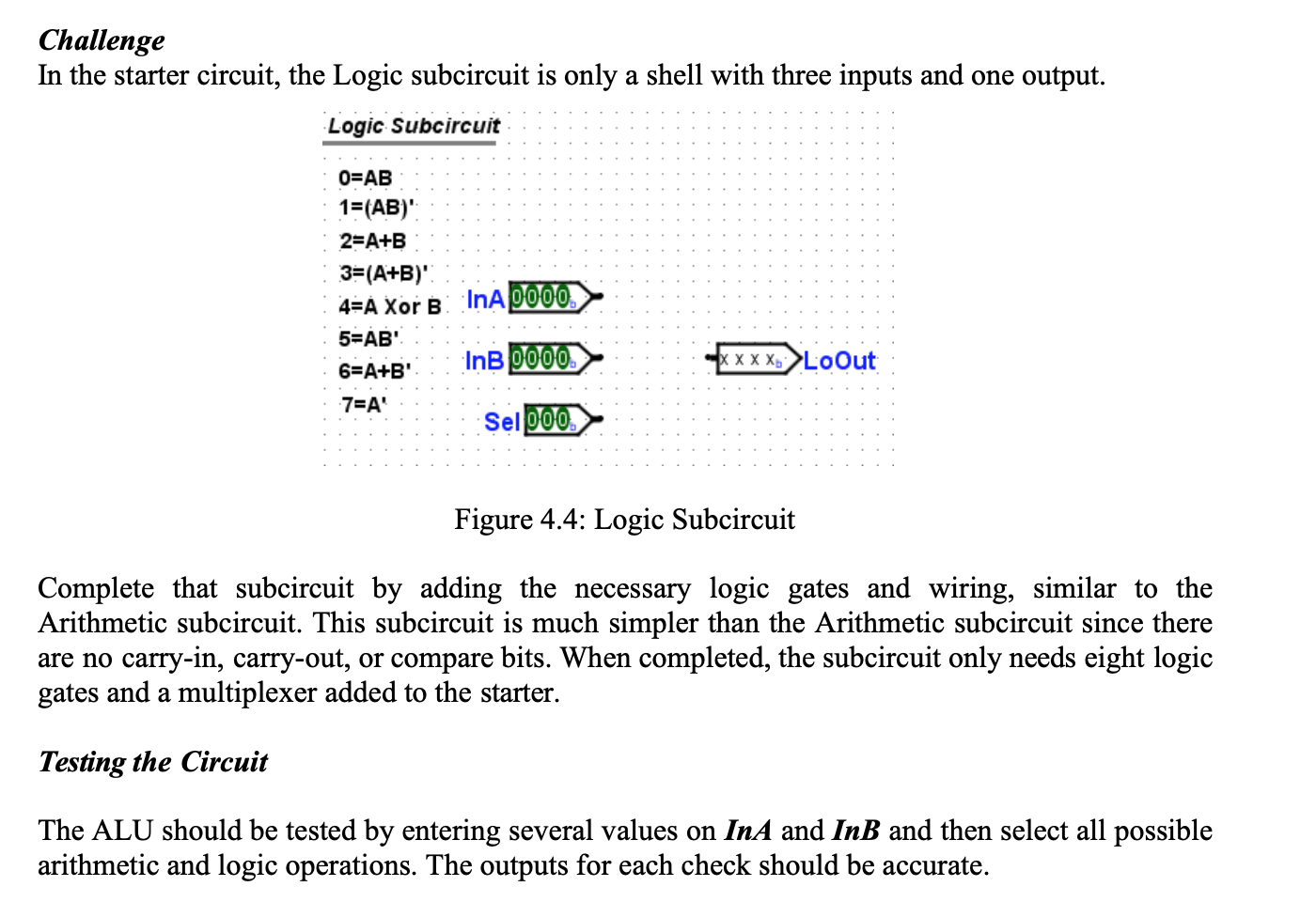 Solved I am very confused as to how to do this on logisim, | Chegg.com