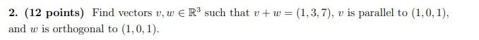Solved 2. (12 points) Find vectors v,w∈R3 such that | Chegg.com