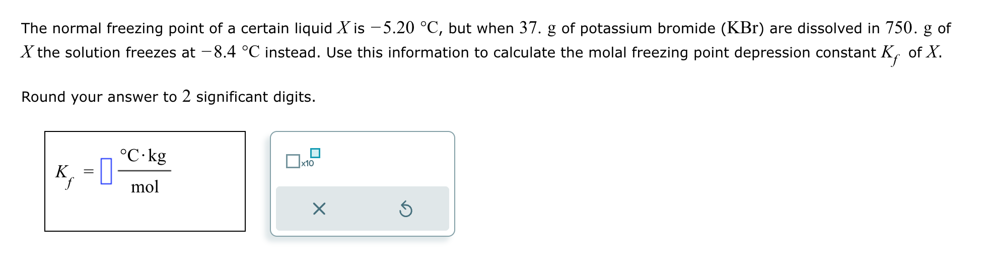 Solved The normal freezing point of a certain liquid x ﻿is | Chegg.com