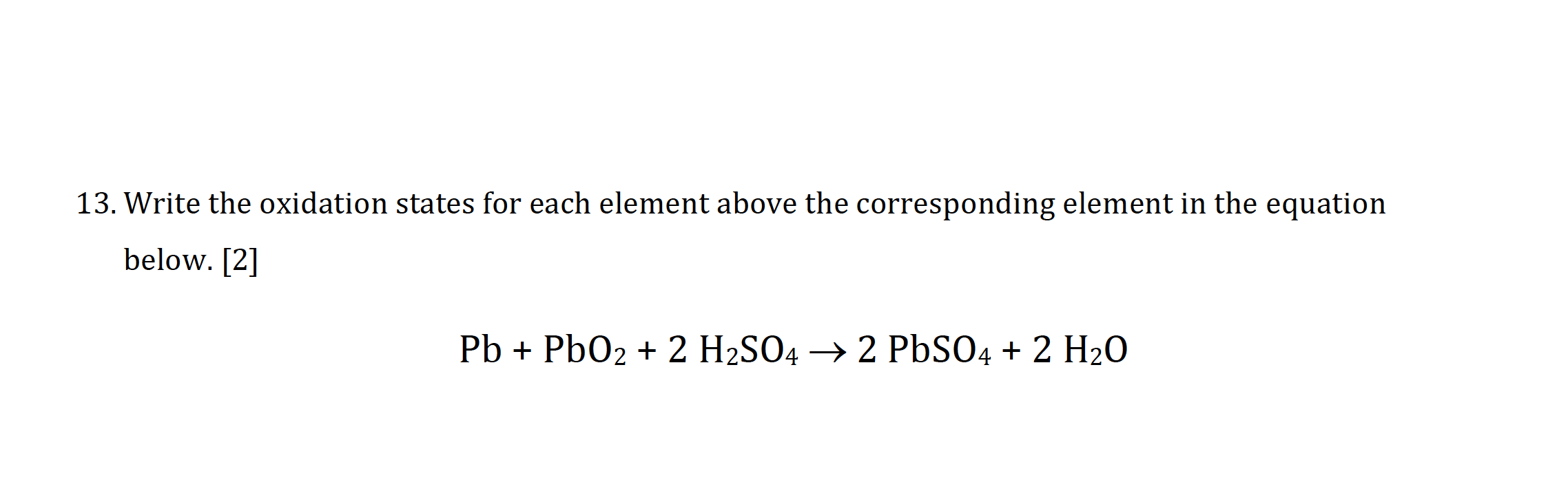 Solved 13. Write the oxidation states for each element above | Chegg.com