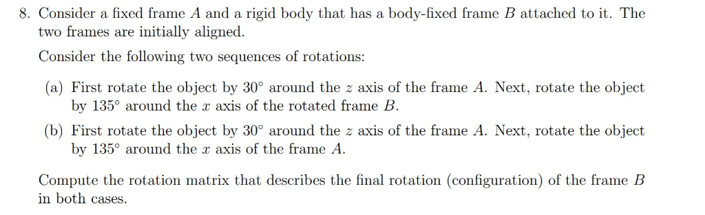Solved 8. Consider a fixed frame A and a rigid body that has | Chegg.com