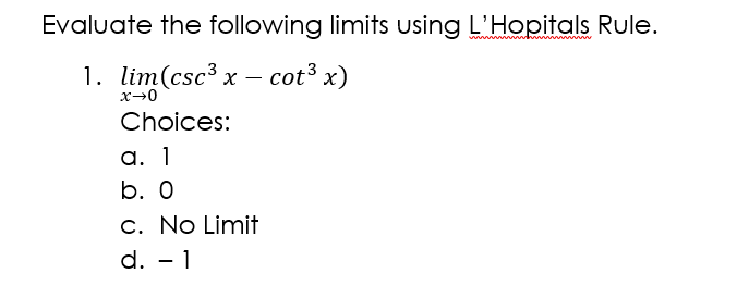 Solved Evaluate the following limits using L'Hopitals Rule. | Chegg.com