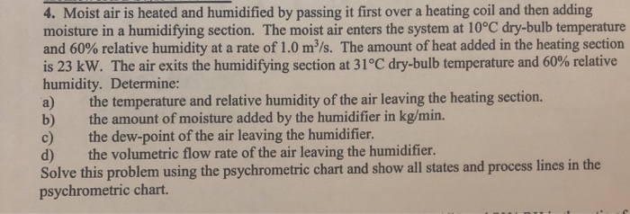 Solved 4. Moist air is heated and humidified by passing it | Chegg.com