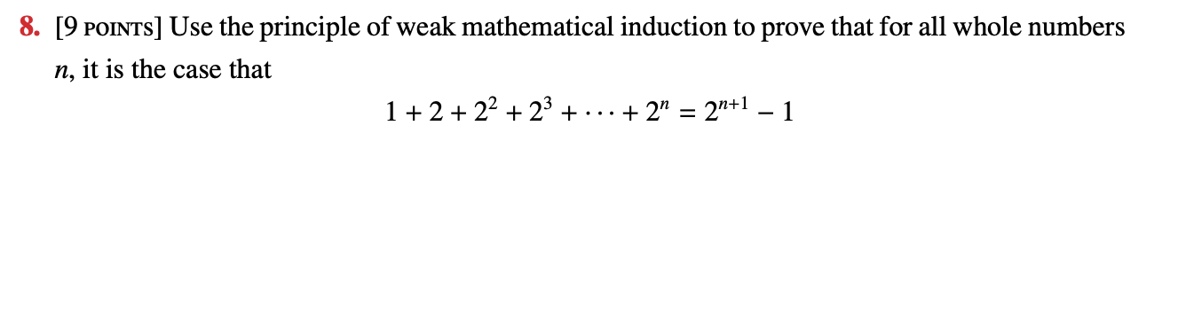 Solved 8. [9 POINTS] Use the principle of weak mathematical | Chegg.com